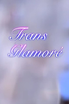‎Trans Glamoré (2023) directed by Lachlan Bradbury • Film + cast ...