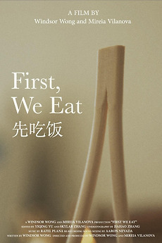 ‎First, We Eat (2021) directed by Mireia Vilanova, Windsor Wong • Film ...
