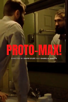 ‎Proto-Max! directed by Isabella Diotte, Gavin Giles • Film + cast ...