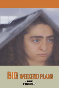 ‎Big Weekend Plans (2021) directed by Tesha Kondrat • Reviews, film ...