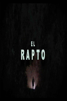 ‎El Rapto (2020) directed by Alexander Accostupa Puella • Reviews, film ...