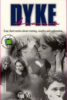 ‎Dyke Drama (1994) directed by Sandra Nettelbeck, John Miller-Monzon et al • Film + cast ...