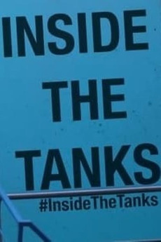 ‎Inside the Tanks (2017) directed by Jonny Meah • Reviews, film + cast ...