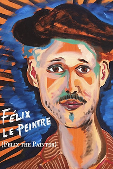 ‎Felix the Painter directed by Gibson Frazier • Film + cast • Letterboxd