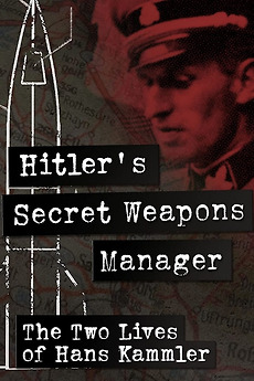 ‎Hitler’s Secret Weapons Manager – The two Lives of Hans Kammler (2020 ...