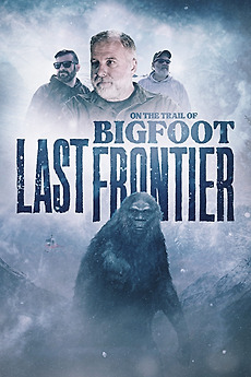 ‎On The Trail of Bigfoot: The Last Frontier directed by Seth Breedlove ...