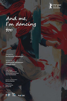 ‎And Me, I’m Dancing Too (2023) directed by Mohammad Valizadegan • Reviews, film + cast • Letterboxd