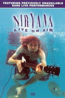 ‎Nirvana: Live On Air (2010) • Reviews, film + cast • Letterboxd