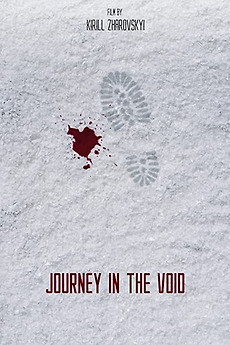 ‎Journey in the Void (2021) directed by Kiril Zharovski • Film + cast ...