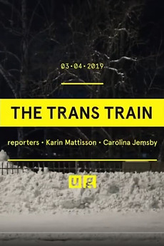 ‎The Trans Train (2019) directed by Carolina Jemsby, Karin Mattison ...