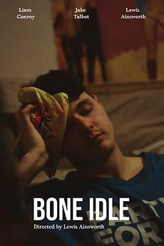 ‎Bone Idle directed by Lewis Ainsworth • Film + cast • Letterboxd