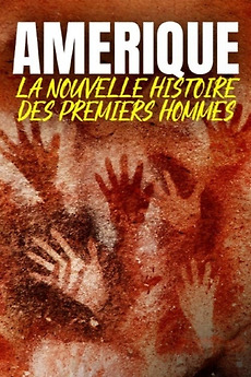 ‎Amérique, la nouvelle histoire des premiers hommes (2023) directed by ...