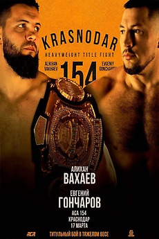 ‎ACA 154: Vakhaev vs. Goncharov (2023) • Reviews, film + cast • Letterboxd