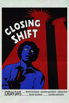 ‎Closing Shift (2022) directed by Bryant Goodman • Reviews, film + cast ...
