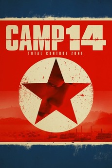 ‎Camp 14: Total Control Zone (2012) directed by Marc Wiese • Reviews ...