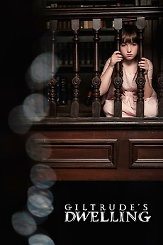 ‎Giltrude's Dwelling (2019) directed by Jeremy Lutter • Film + cast ...