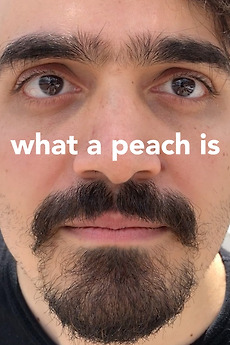 ‎What a Peach Is (2023) directed by Henry Adam Svec • Film + cast ...