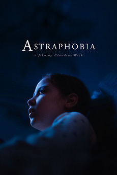 ‎Astraphobia directed by Claudius Wick • Film + cast • Letterboxd