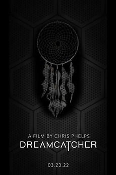 ‎Dreamcatcher (2022) directed by Chris Phelps • Reviews, film + cast ...