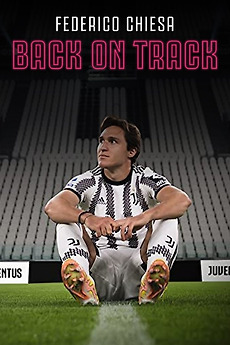 ‎Federico Chiesa - Back on Track (2023) • Reviews, film + cast • Letterboxd