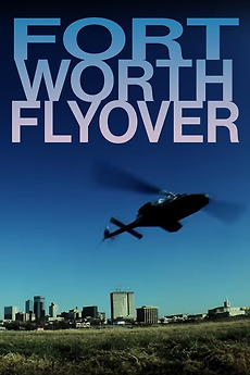 ‎Fort Worth Flyover (1983) • Reviews, film + cast • Letterboxd