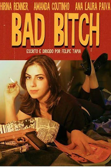‎Bad Bitch (2012) directed by Felipe Tapia • Reviews, film + cast ...