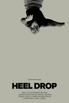 ‎Heel Drop directed by Harry Tomlin • Film + cast • Letterboxd