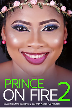 ‎Prince on Fire 2 (2018) directed by Don Single Ndubuisi • Film + cast ...