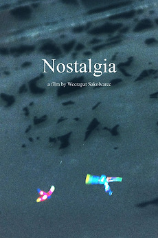 ‎Nostalgia (2022) directed by Weerapat Sakolvaree • Reviews, film ...