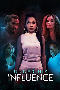 ‎Under His Influence (2023) directed by DeShon Hardy • Reviews, film ...