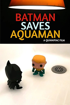 ‎Batman Saves Aquaman (2023) directed by Sam Bloch • Reviews, film ...