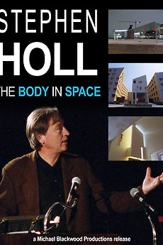 ‎Steven Holl: The Body in Space (1999) directed by Michael Blackwood ...