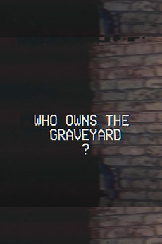 ‎Who Owns The Graveyard directed by Mathew Lee Cothran • Film + cast ...
