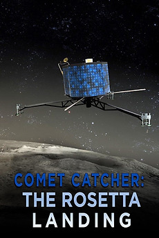 ‎Comet Catcher: The Rosetta Landing (2014) • Film + cast • Letterboxd