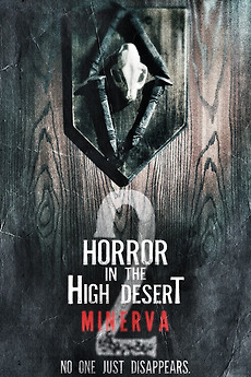 ‎Horror in the High Desert 2: Minerva (2023) directed by Dutch Marich ...