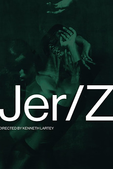 ‎Jer/Z (2023) directed by Kenneth Lartey • Reviews, film + cast ...