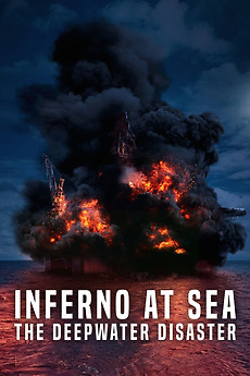 ‎Inferno At Sea: The Deepwater Disaster (2022) • Film + cast • Letterboxd