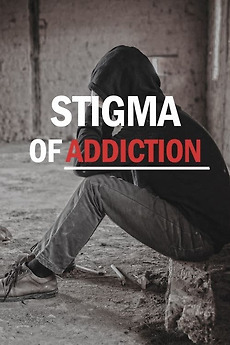 ‎Stigma of Addiction (2020) directed by Mariella Sosa • Film + cast ...