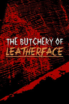 ‎The Butchery of Leatherface (2019) directed by Shaun McKeon • Film ...