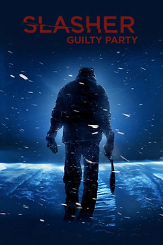 ‎Slasher: Guilty Party (2016) • Reviews, film + cast • Letterboxd