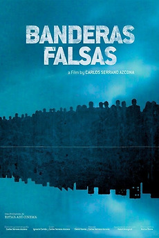 ‎Banderas falsas (2012) directed by Carlos Serrano Azcona • Film + cast ...
