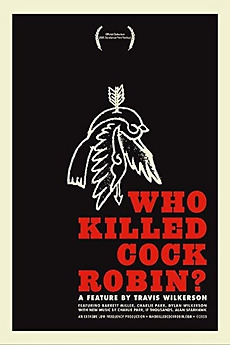 ‎Who Killed Cock Robin? (2005) directed by Travis Wilkerson • Reviews ...