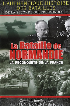 ‎La bataille de Normandie - La reconquête de la France (2008) • Film ...