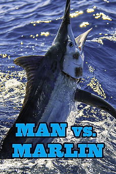 ‎Man vs. Marlin (2021) directed by Michael Fowlkes • Film + cast ...