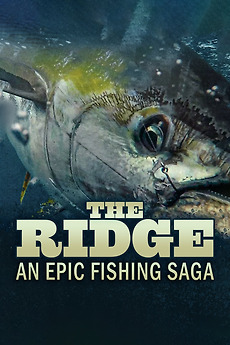 ‎The Ridge: An Epic Fishing Saga (2022) directed by Michael Fowlkes ...