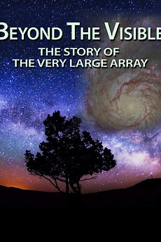 ‎Beyond the Visible: The Story of the Very Large Array (2013) directed by Nils Cowan • Reviews ...