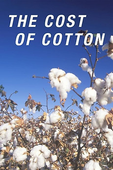 ‎The Cost of Cotton (2017) directed by Sandrine Rigaud • Reviews, film ...