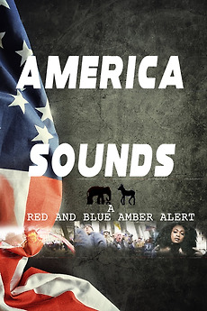 ‎America Sounds: A Red and Blue Amber Alert (2022) directed by Clifford ...