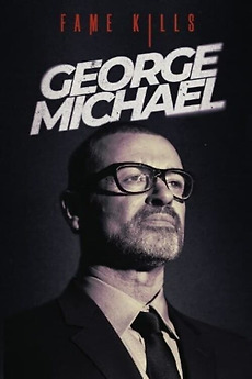‎Fame Kills: George Michael (2022) directed by Finlay Bald • Reviews ...