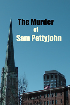 ‎The Murder of Sam Pettyjohn (2022) directed by Stacey Thomas • Film ...